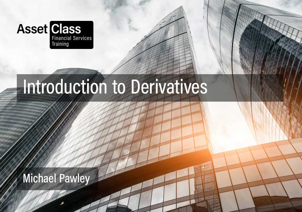Introduction to Derivatives – Asset Class Ltd